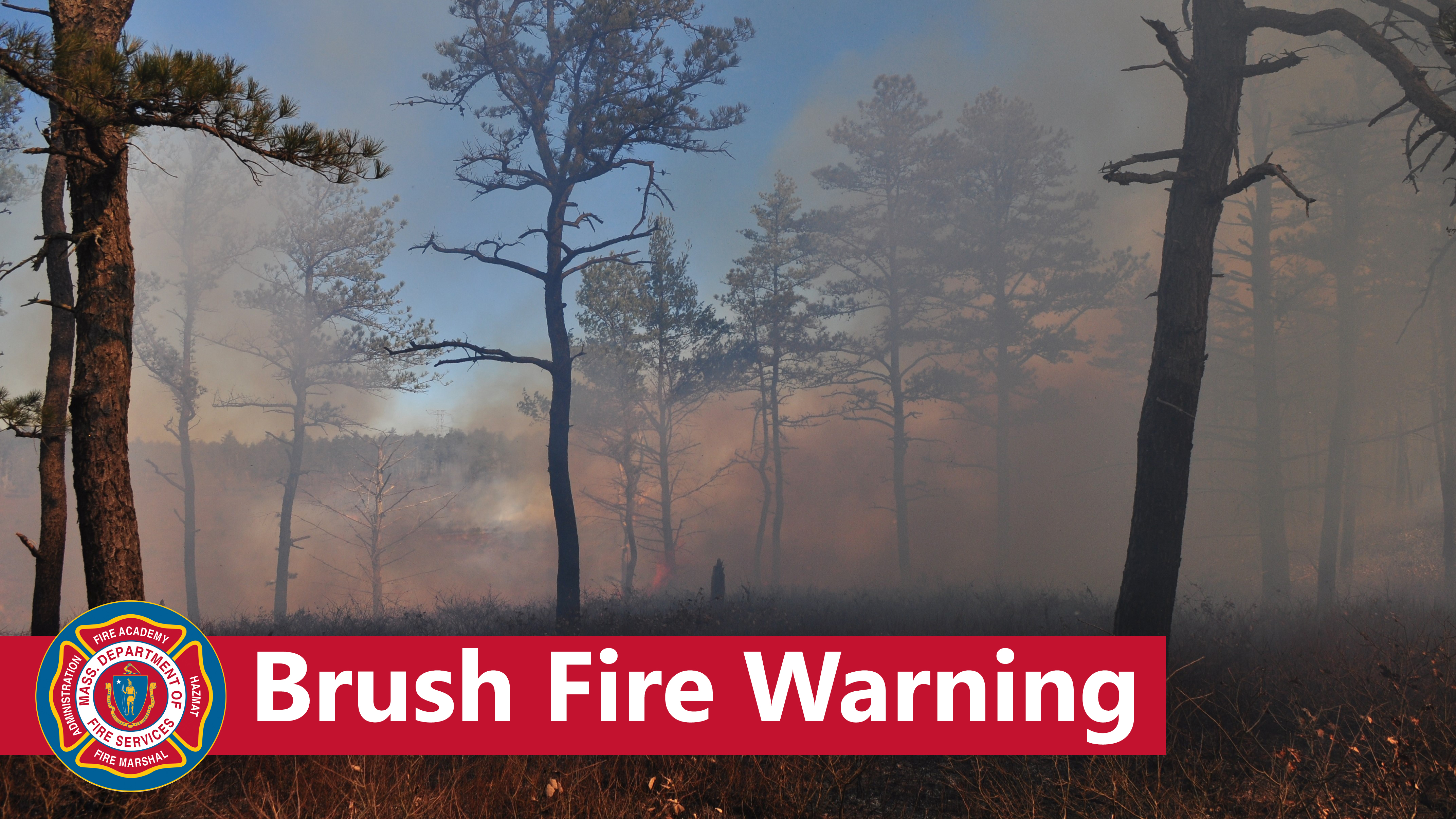 Brush Fire Warning: State, Local Leaders Urge Caution Amid High Fire Risk | Mass.gov